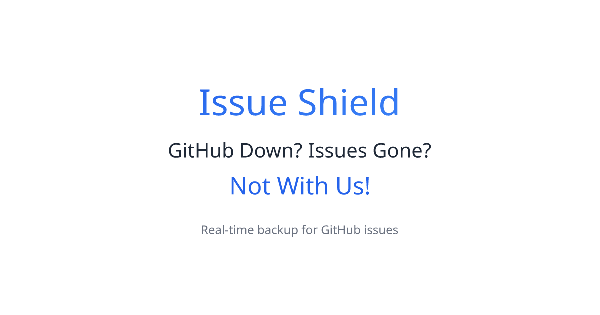 Issue Shield - GitHub Issues Backup | Never Lose Your Issues Again